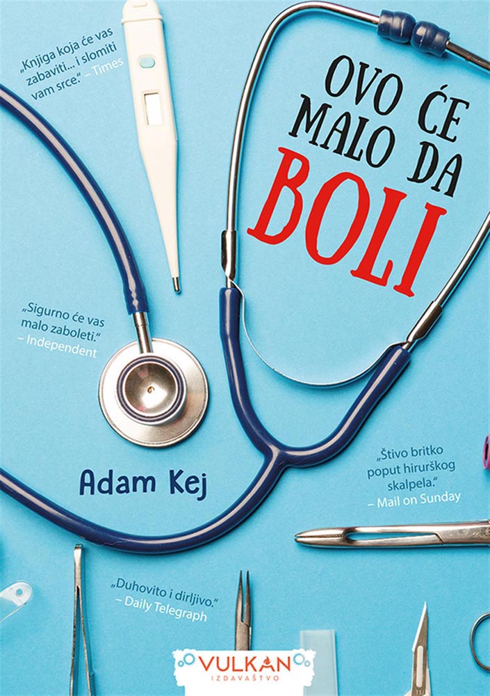 Ovo će malo da boli - Adam Kej | Vulkan izdavaštvo