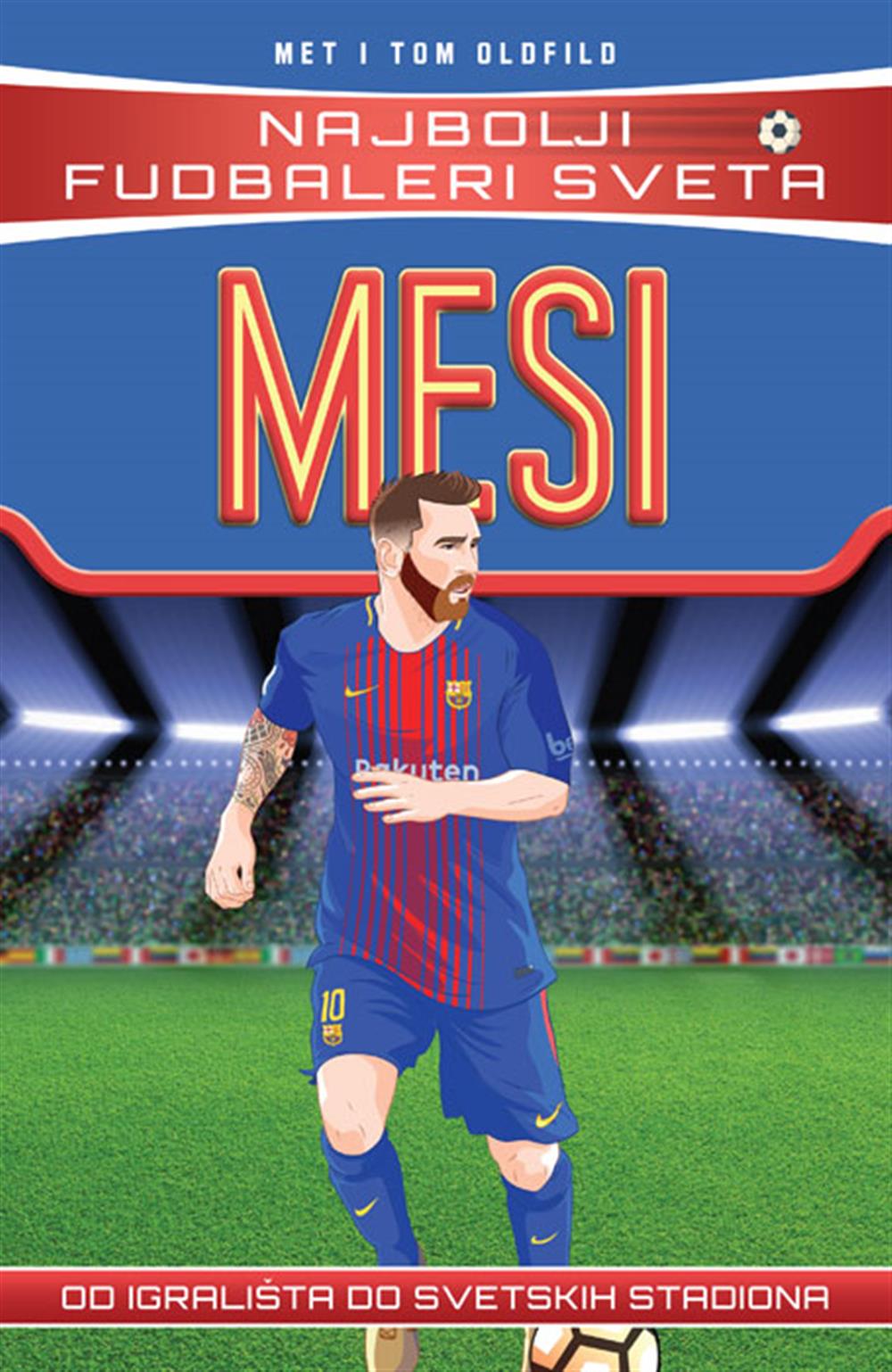 NAJBOLJI FUDBALERI SVETA: MESI - grupa autora | Vulkan izdavaštvo