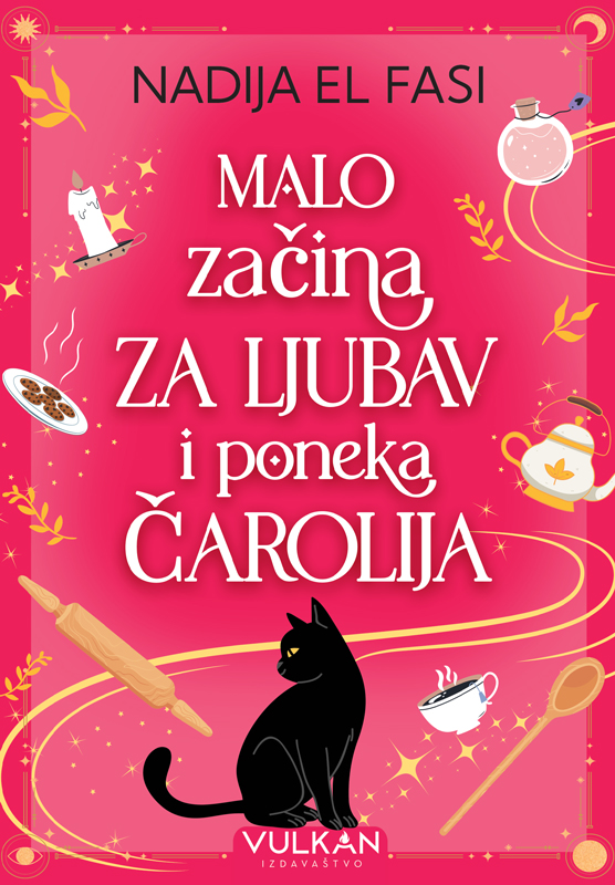 MALO ZAČINA ZA LJUBAV I PONEKA ČAROLIJA - Nadija El Fasi | Vulkan ...