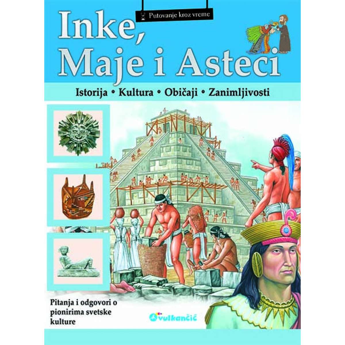INKE, MAJE I ASTECI - Đorđo Bergamino, Gaja Đufredi | Vulkan izdavaštvo