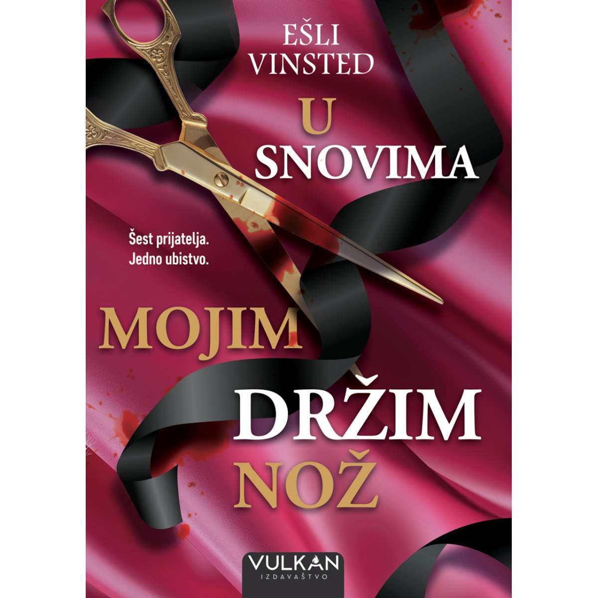 U SNOVIMA MOJIM DRŽIM NOŽ - Ešli Vinsted | Vulkan izdavaštvo